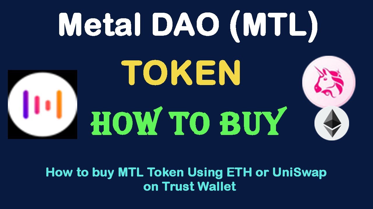 How to Buy Metal DAO Token (MTL) Using ETH or UniSwap On Trust Wallet ...
