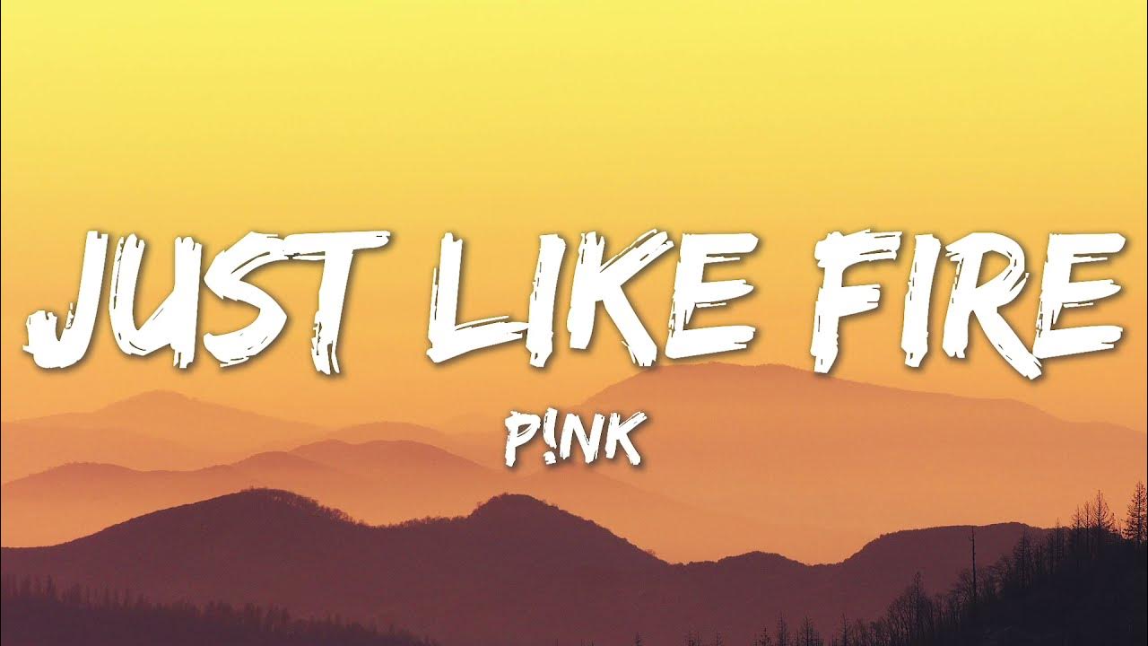 Just Like Fire - P!nk (Lyrics) - YouTube