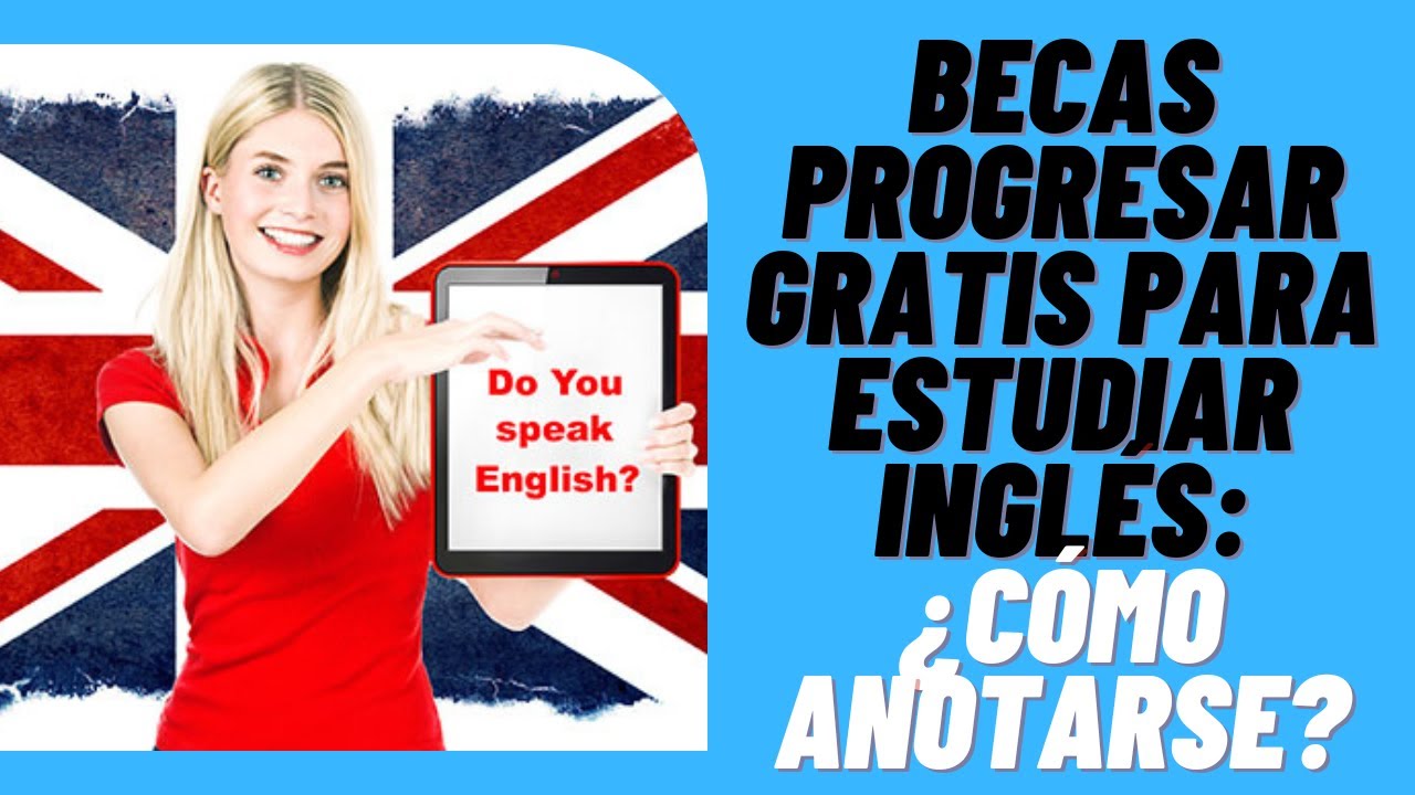 Becas Progresar Gratis Para Estudiar Inglés: ¿Cómo Anotarse? - YouTube