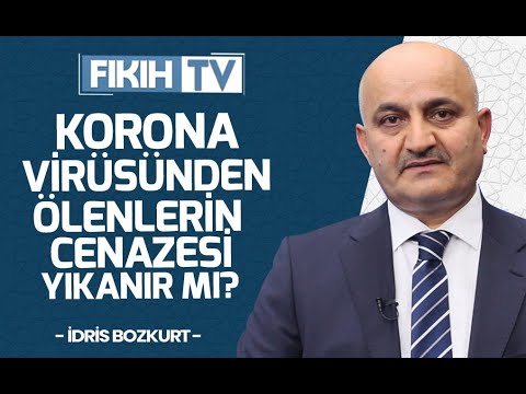 Korona virüsünden ölenlerin cenazesi yıkanır mı? - İdris BOZKURT - Fıkıh TV