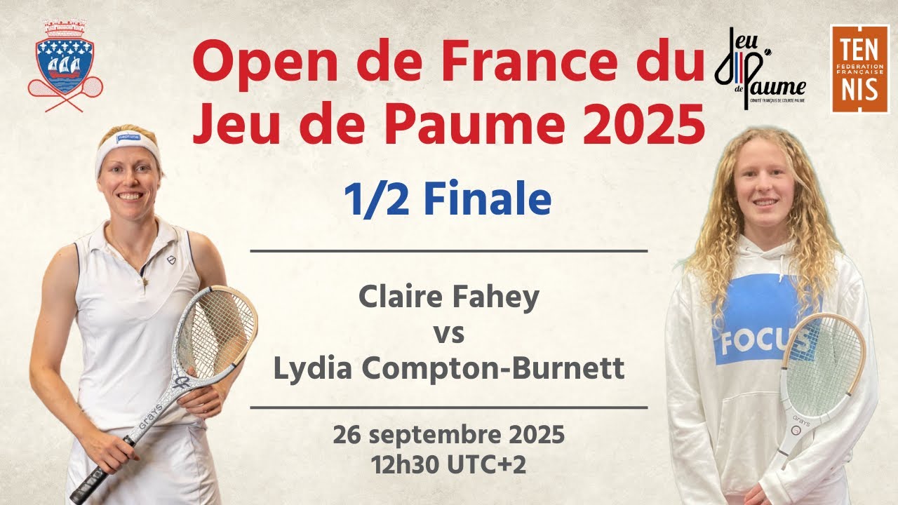 REAL TENNIS - Open de France 2025 - 1/2 Finale - Claire Fahey (1) vs ...