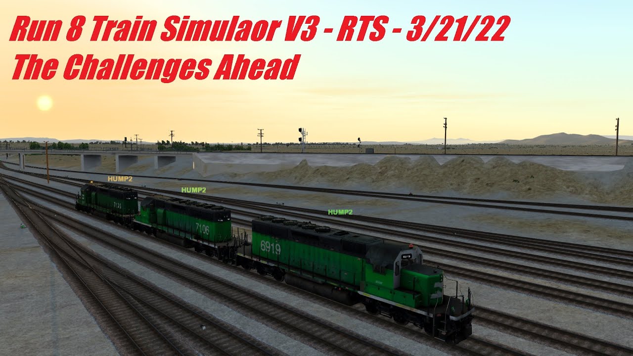 Run8 Train Simulator V3 - RTS - 3/21/22 - The Challenges Ahead - YouTube