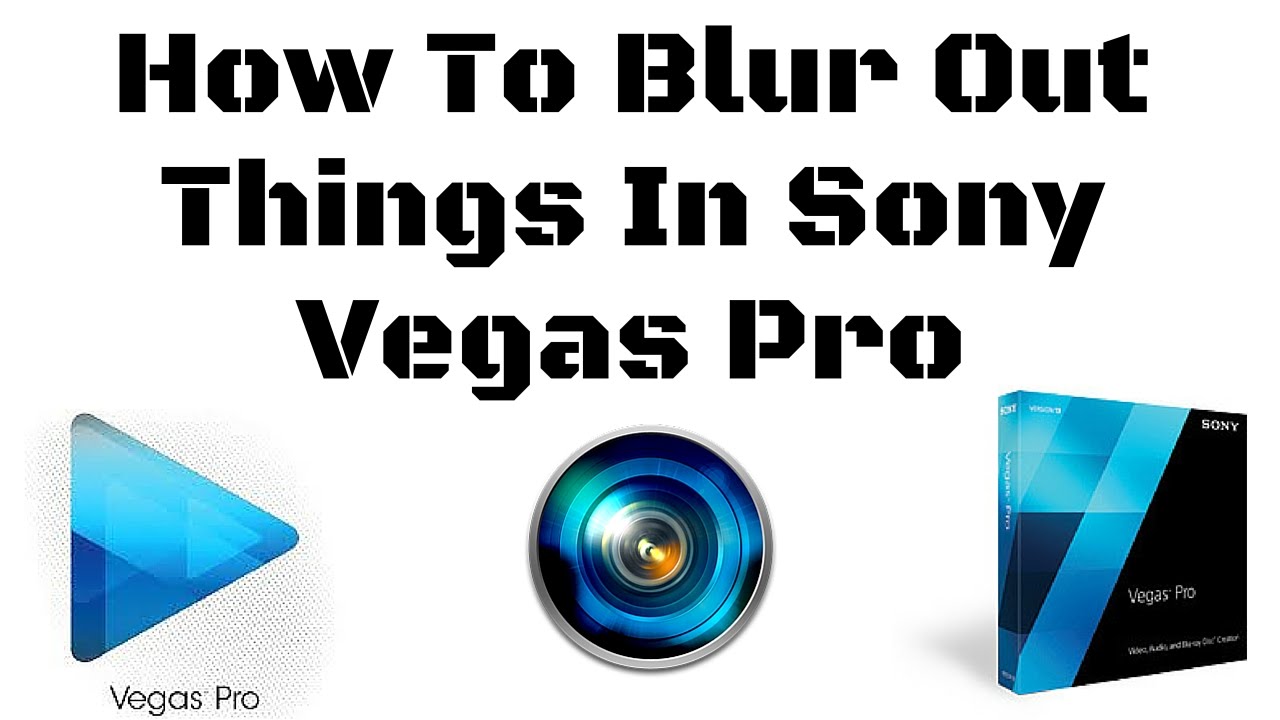 How To Blur Out Things In Sony Vegas - YouTube