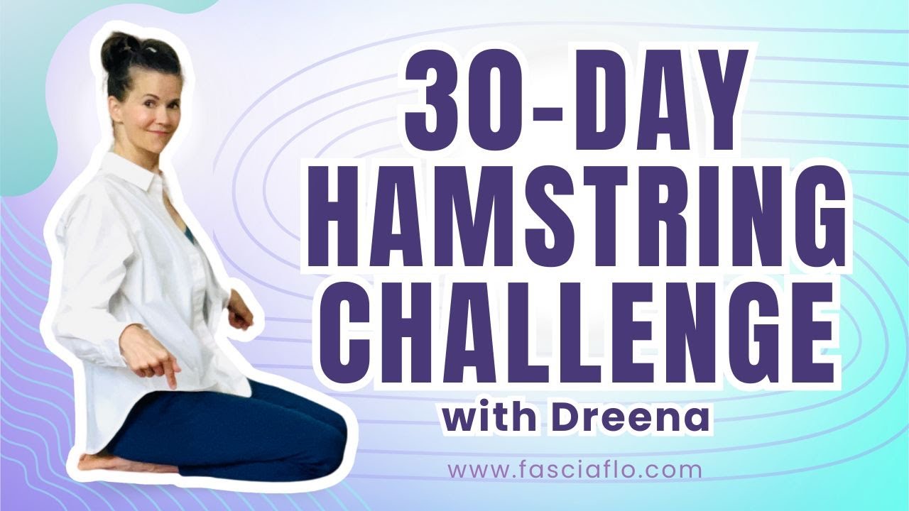 It’s Time! Dreena’s 30-Day Hamstring Challenge Starts Soon on Fascia FLO - YouTube