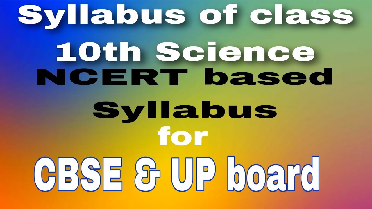 Full syllabus of class 10th Science for CBSE & UP board English medium ...