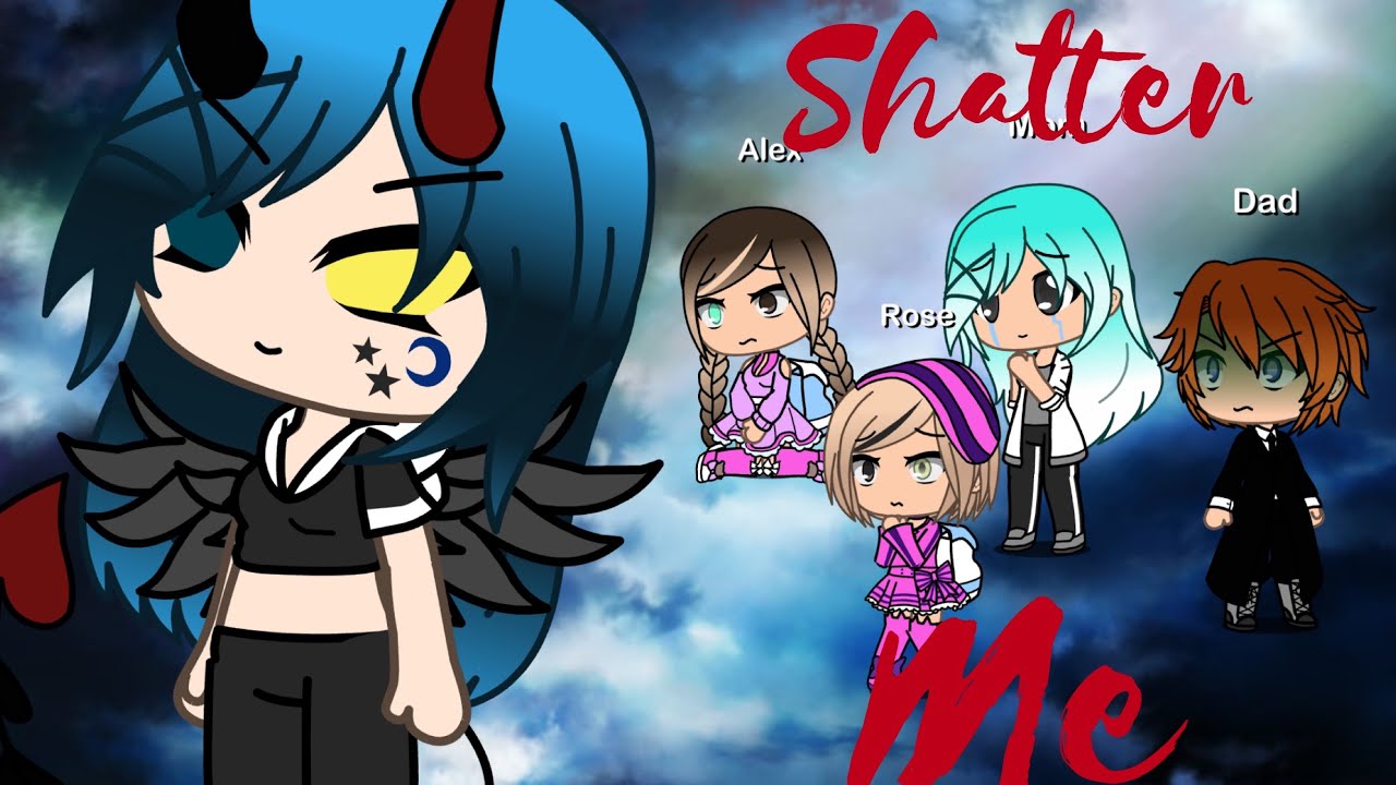 Shatter me (Glmv) - YouTube