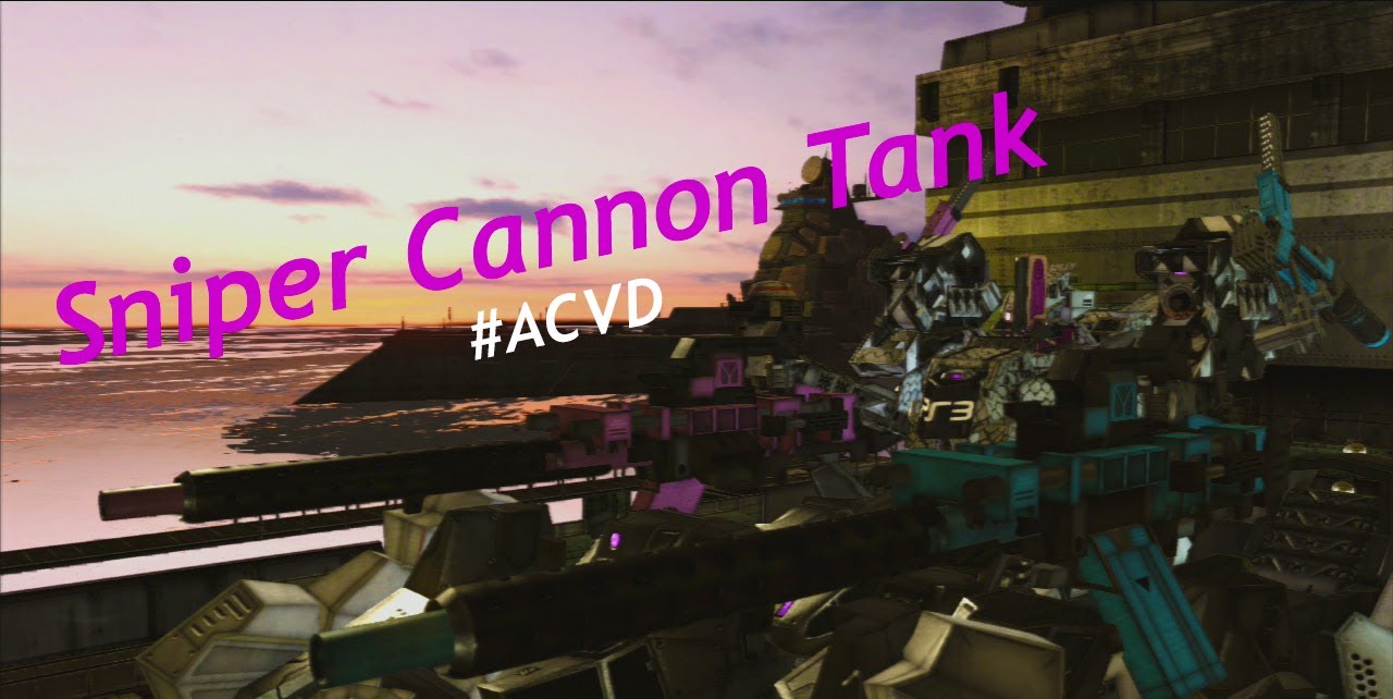 Armored Core: Verdict Day - Sniper Cannon Tank (High-Mobility)【#ACVD ...