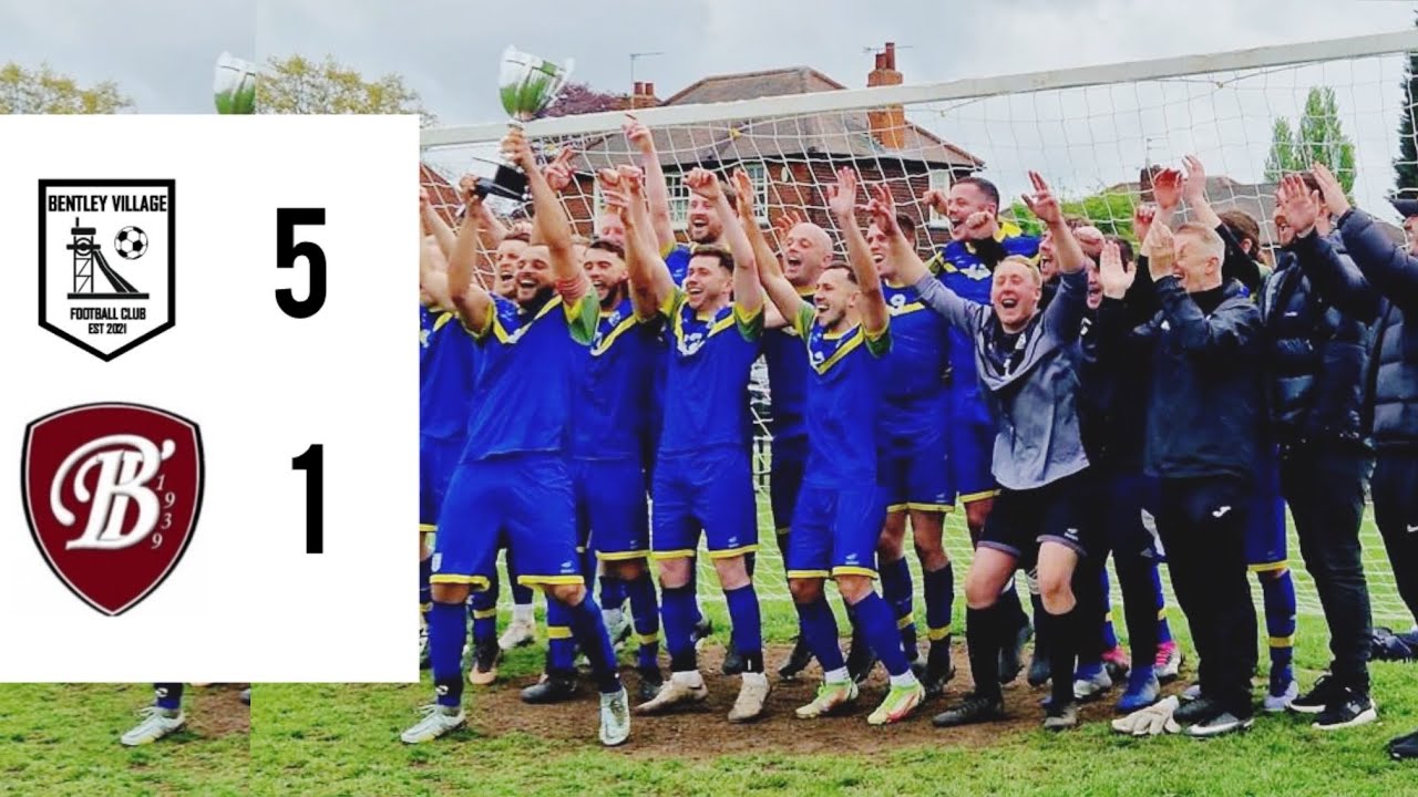 Match Highlights. Bentley Village Vs Bawtry Town (5-1) League Champions ...