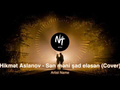 Sən məni şad eləsən (AI Cover) - Hikmət Aslanov