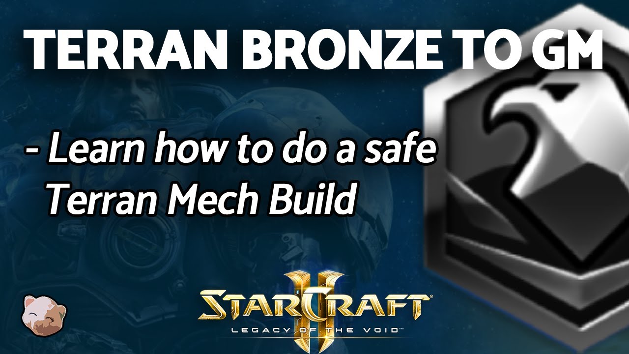 StarCraft 2: Learn a Safe Terran MECH Build | PART 4 Bronze to GM ...