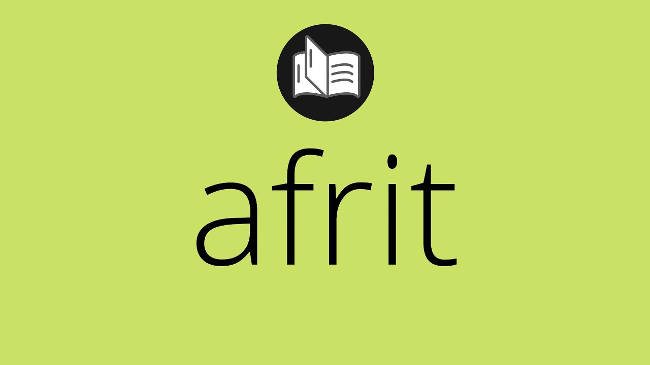 What AFRIT means • Meaning of AFRIT • afrit MEANING • afrit DEFINITION ...