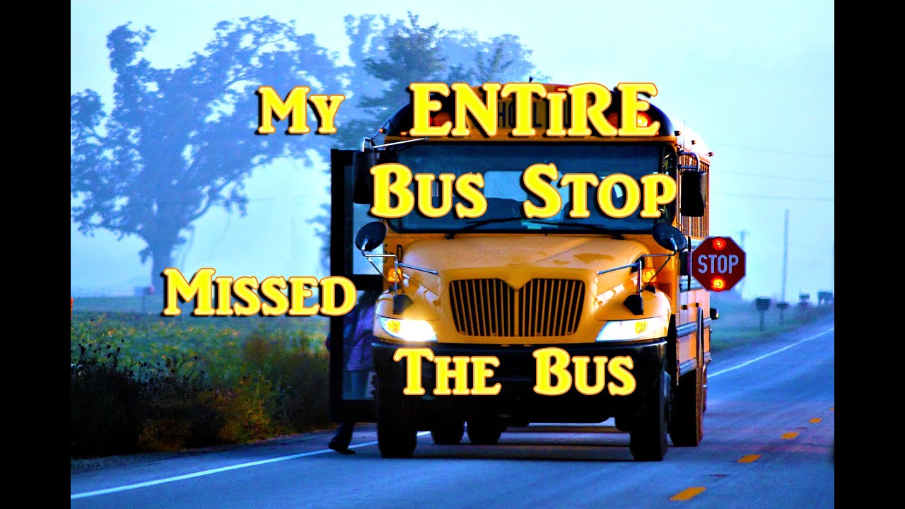 My ENTiRE Bus Stop MiSSED The Bus! - YouTube