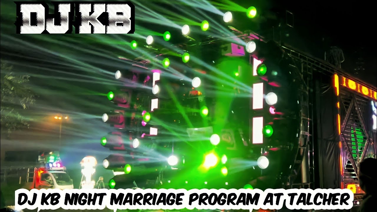 DJ KB // Dj KB NIGHT MARRIAGE PROGRAM AT TALCHER // DJ AND BLOG - YouTube