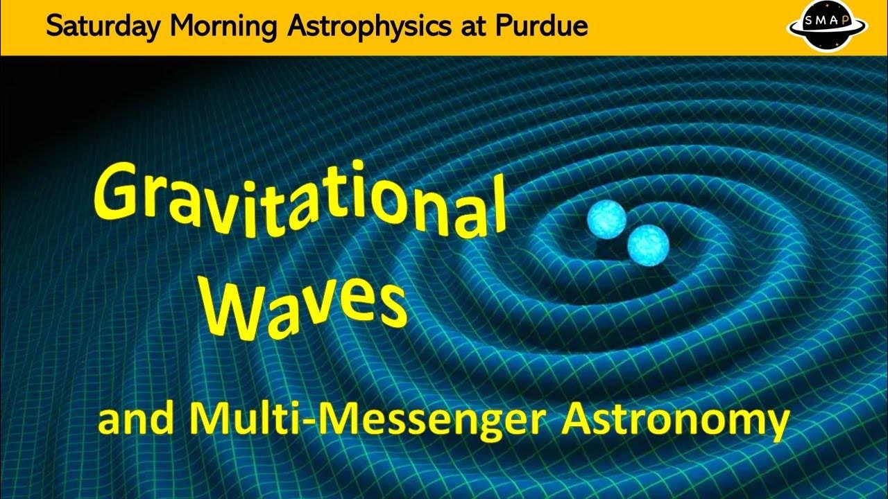Gravitational Waves Multi-messenger Astronomy - SMAP Zoom - YouTube