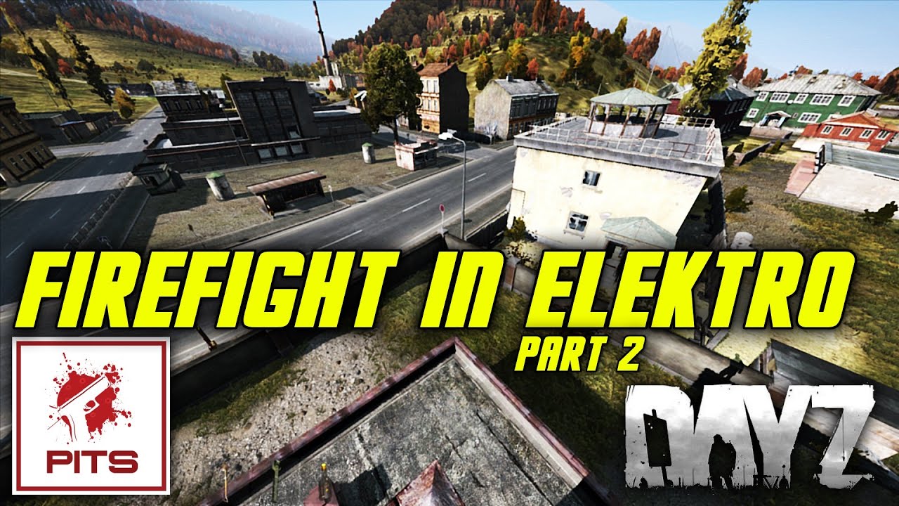 Firefight in Elektro Part 2 | DayZ Standalone Gameplay - YouTube