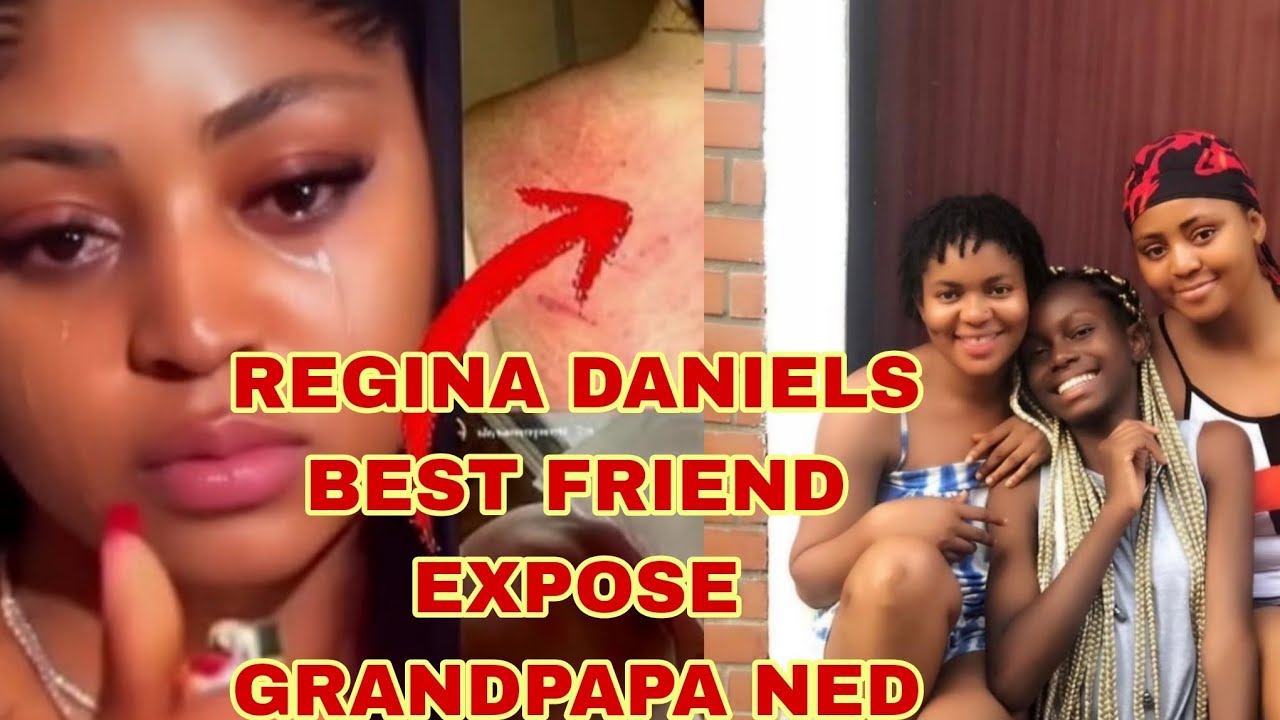 REGINA DANIELS BEST FRIEND ANI FINALLY EXPOSE GRANDPAPA NED - YouTube