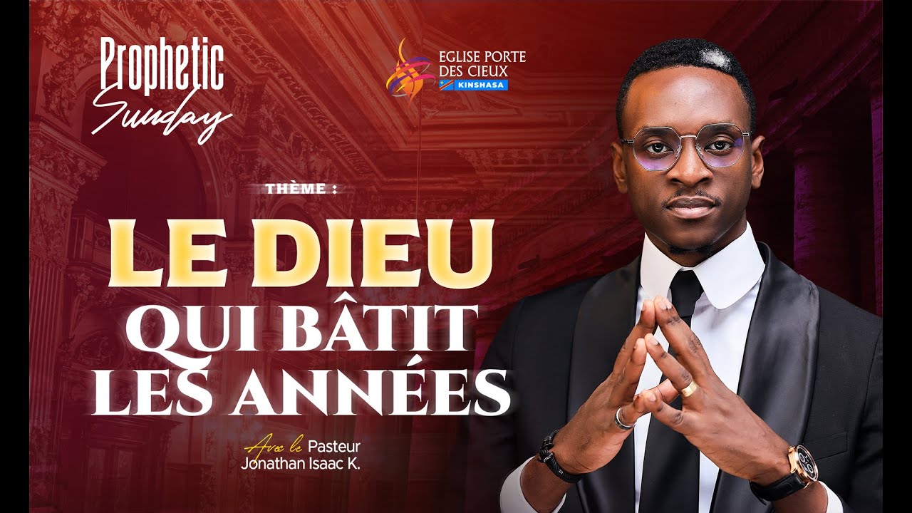 LE DIEU QUI BÂTIT LES ANNÉES AVEC LE PASTEUR JONATHAN ISAAC K. - YouTube