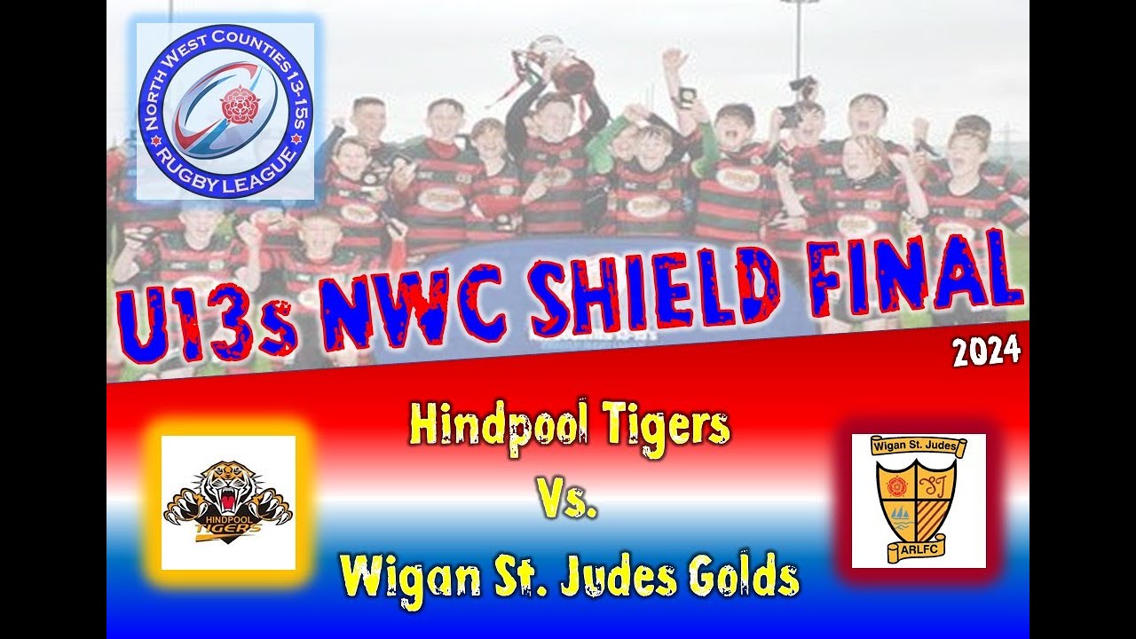 NWC U13s Shield Final 2024 - Hindpool Tigers vs. Wigan St Judes Golds ...