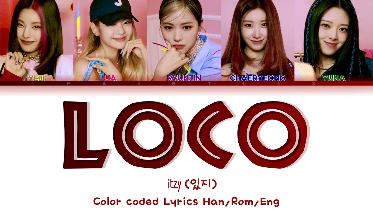 LOCO - Itzy(있지) [Lyrics Han/Rom/Eng] - YouTube