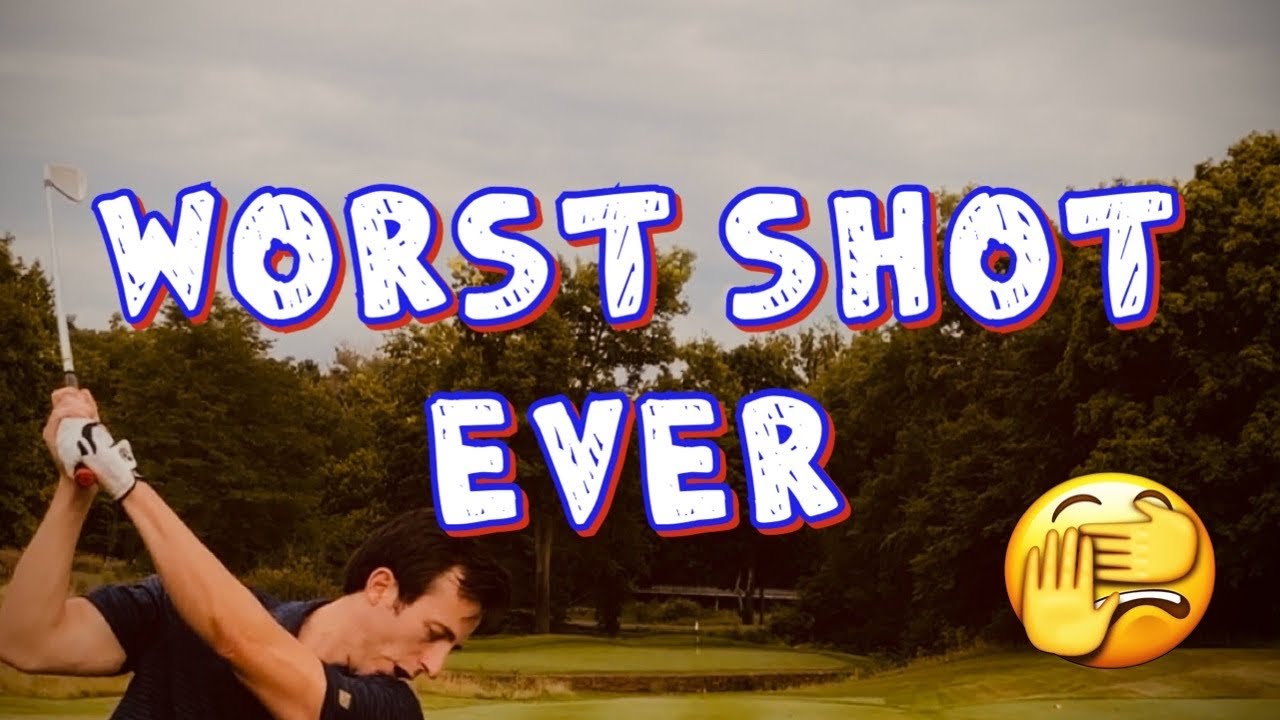 Worst Shot Ever | The Ugliest Golf Shot of All Time - YouTube
