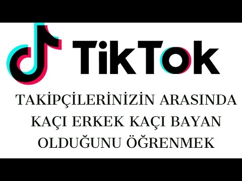 TİKTOK'TA KAÇ BAYAN SİZİ TAKİP EDİYOR ÖĞREN
