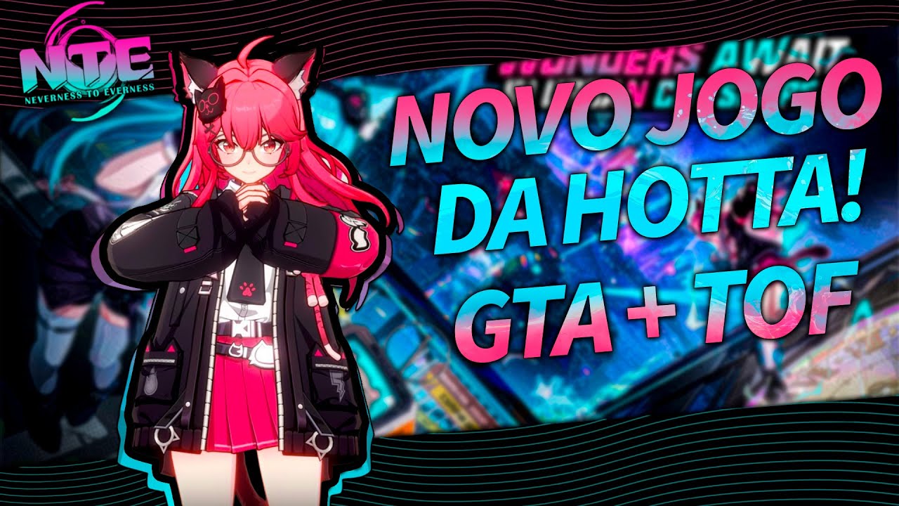 NOVO JOGO DA HOTTA ESTÁ INCRÍVEL! GTA + GENSHIN - Neverness to Everness ...