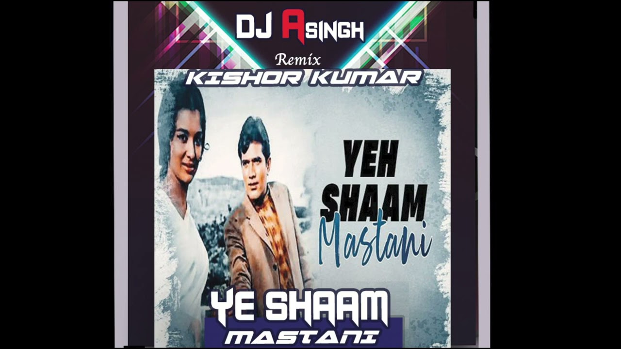 Ye Shaam Mastani Remix Kishor Kumar Kati Patang Dj Asingh YouTube ye-shaam-mastani-remix-kishor-kumar-kati-patang-dj-asingh-youtube