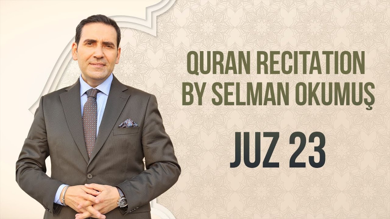 Juz 23 | Quran Recitation by Selman Okumuş - YouTube
