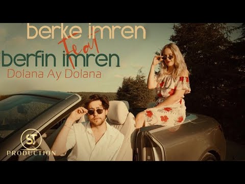 Berke İmren feat. Berfin İmren - Dolana Ay Dolana
