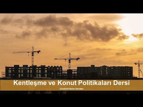 Kentleşme ve Konut Politikaları Dersi Çözümlü Sınav Soruları | ✅ Sınavdan Yüksek Not Al