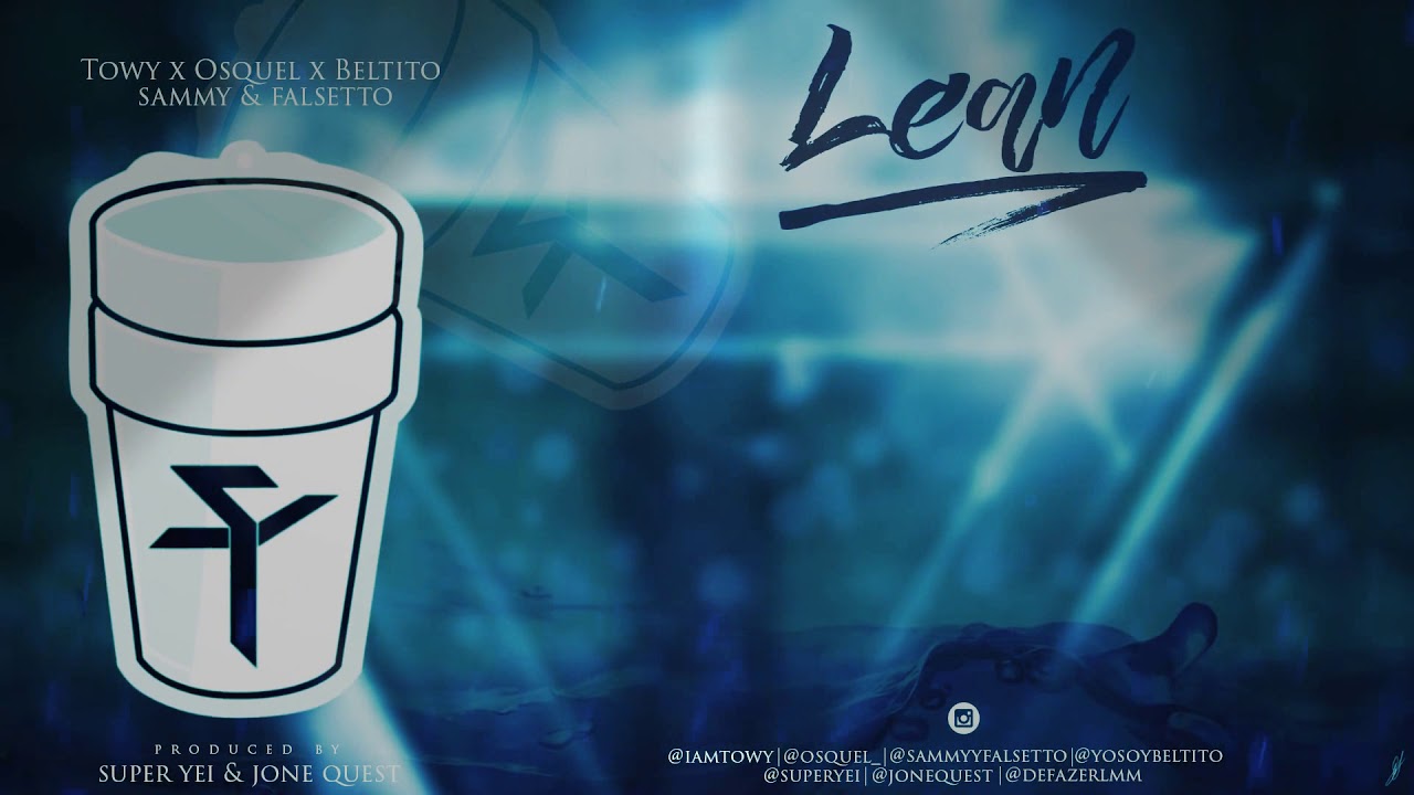 LEAN - Superiority x Towy x Osquel x Beltito x Sammy x falsetto ...