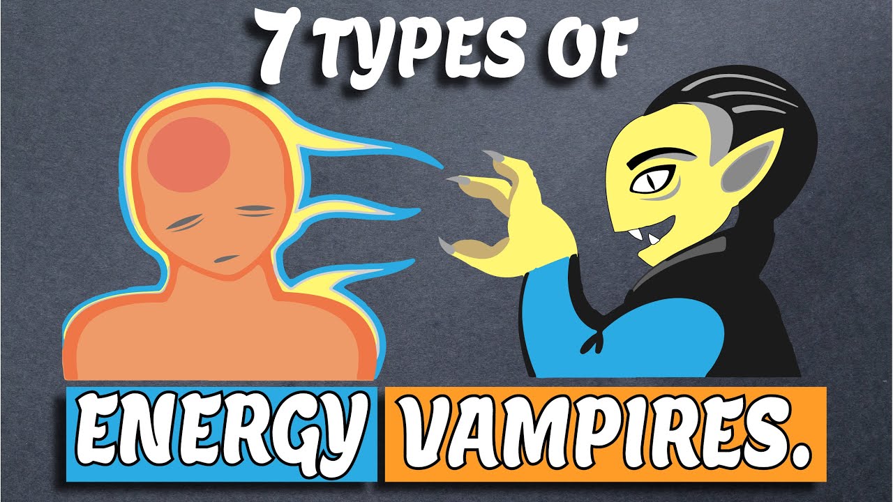 7 types of energy vampires that emotionally exhaust you. - YouTube