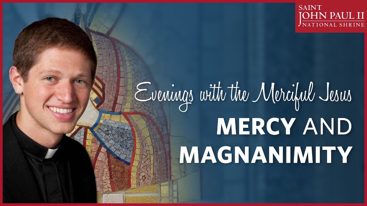 "Mercy and Magnanimity" — Fr. Christopher Seith | September 22, 2020 ...