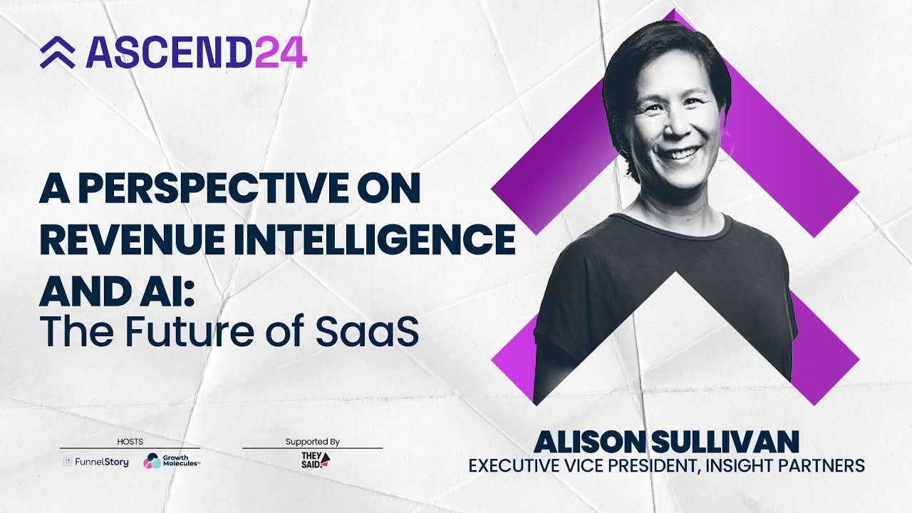 The Future of SaaS with Alison Sullivan -- ASCEND 24' by Growth ...