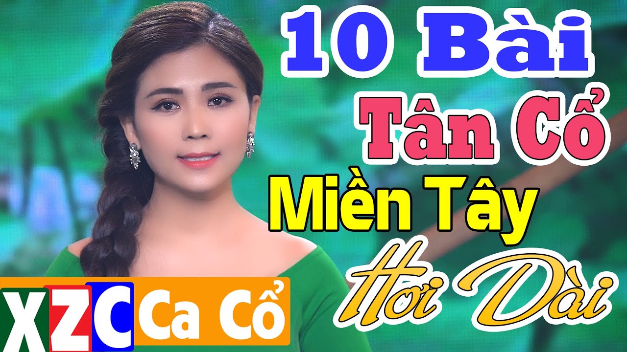 10 Vọng Cổ Miền Tây Hay Nhất Nhói | Nhạc Ca Cổ - Tân Cổ Giao Duyên Hơi ...