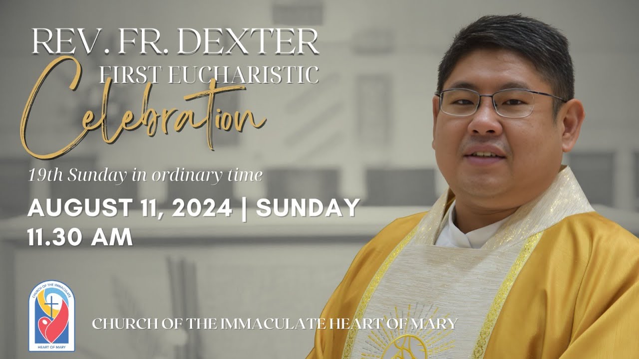 Rev Fr Dexter Chua's First Eucharist Celebration - 19th Sunday of the ...