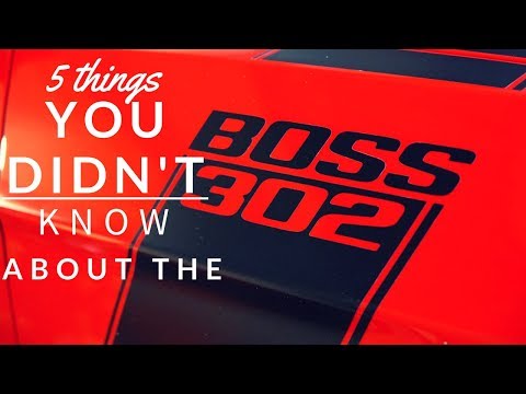 5 Things You Didn't Know About The Boss 302