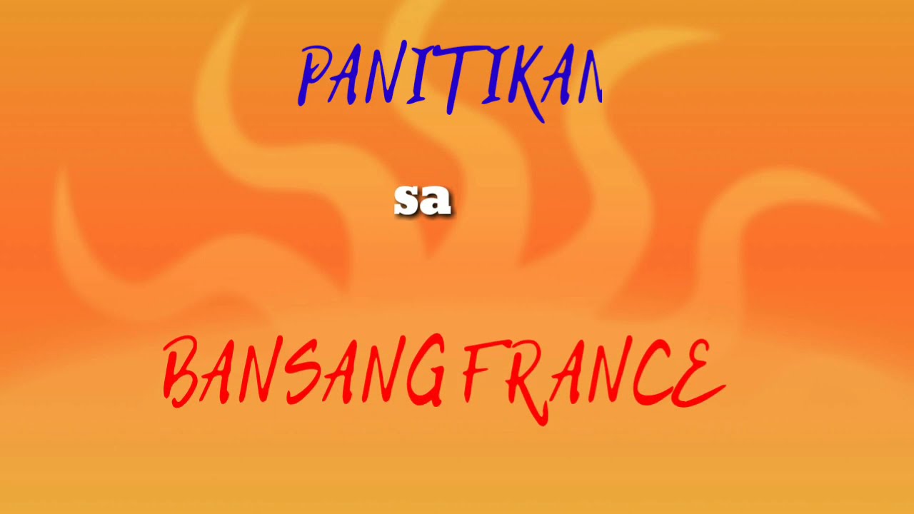 PANITIKAN SA BANSANG FRANCE - YouTube