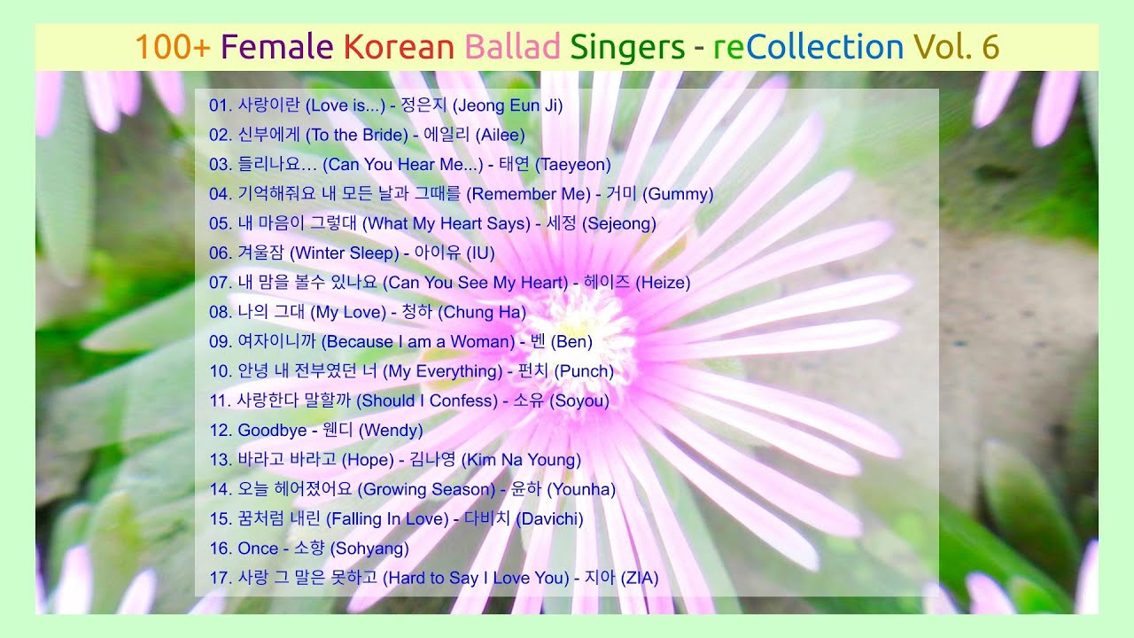 100+ Female Korean Ballad Singers 😻 reCollection Series Vol. 6 - YouTube