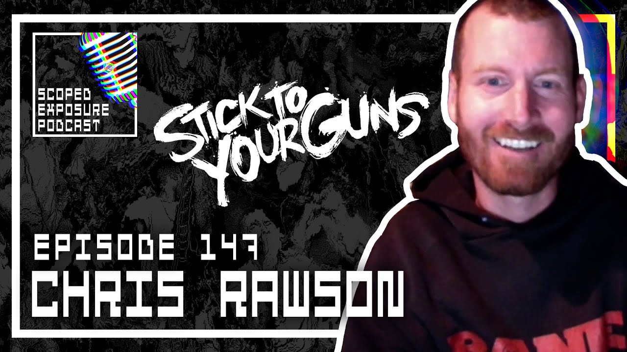 Christopher Rawson [STICK TO YOUR GUNS] - Scoped Exposure Podcast 147 ...