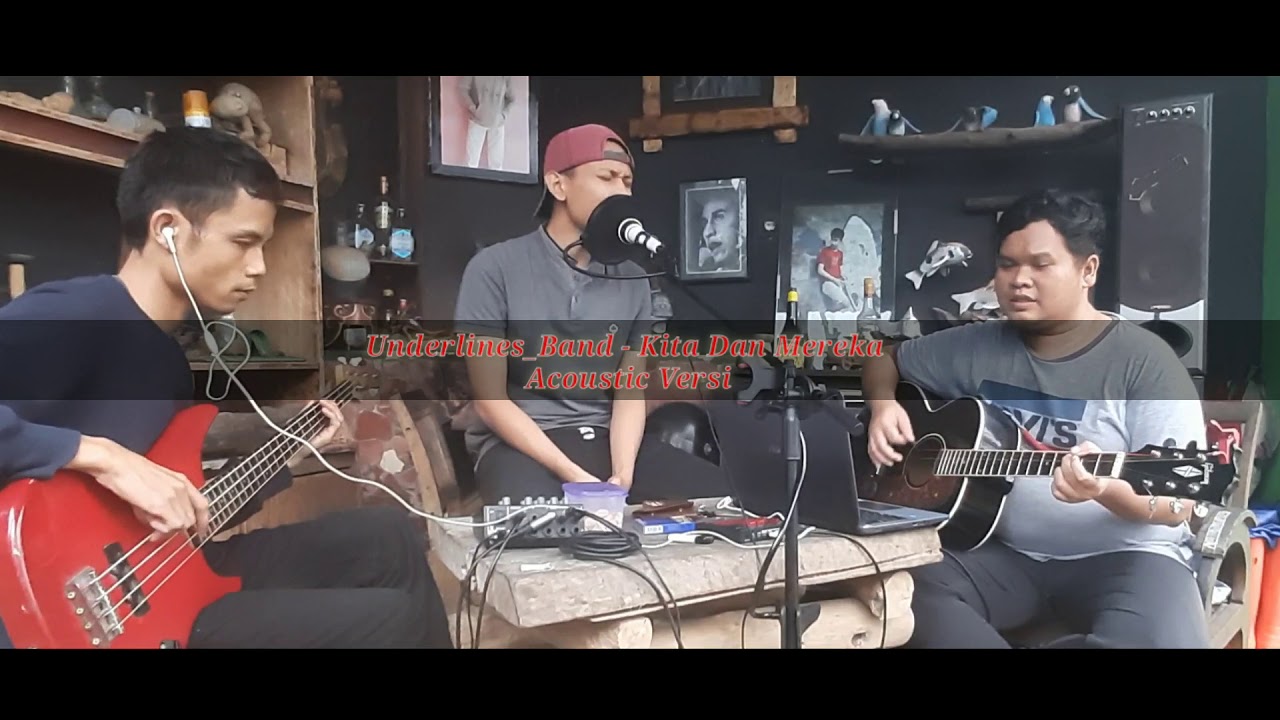 Underline's_band - Kita Dan Mereka akustik versi - YouTube