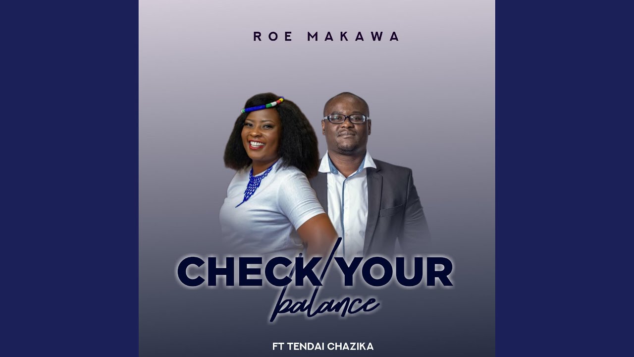 Check Your Balance (feat. Tendai Chazika) - YouTube