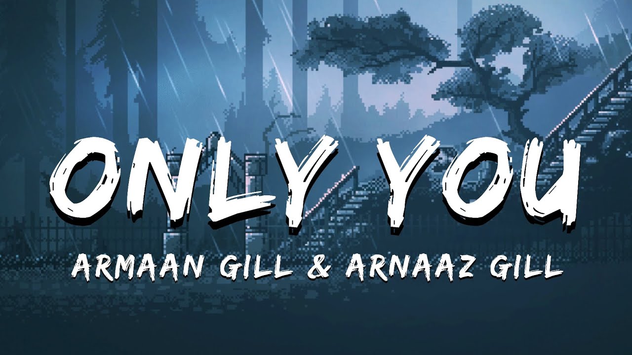 Only You - Armaan Gill & Arnaaz Gill | Lyrical Video | ta editor - YouTube