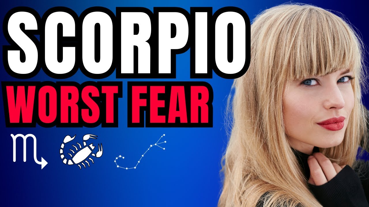 Scorpio Biggest Fears 5 THINGS THAT SCARE A SCORPIO - YouTube