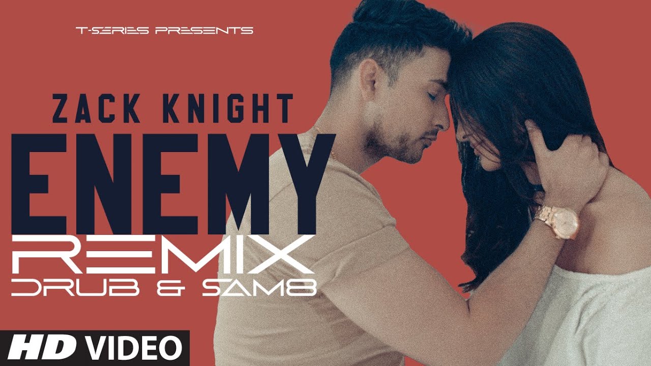 ENEMY (REMIX): ZACK KNIGHT | DRUB & SAM8 | T-SERIES - YouTube
