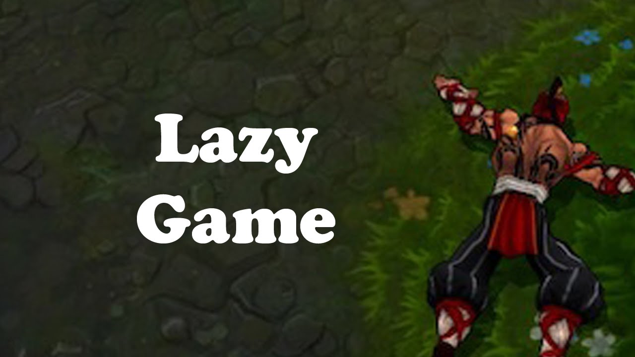 Lazy Game (League of Legends) - YouTube