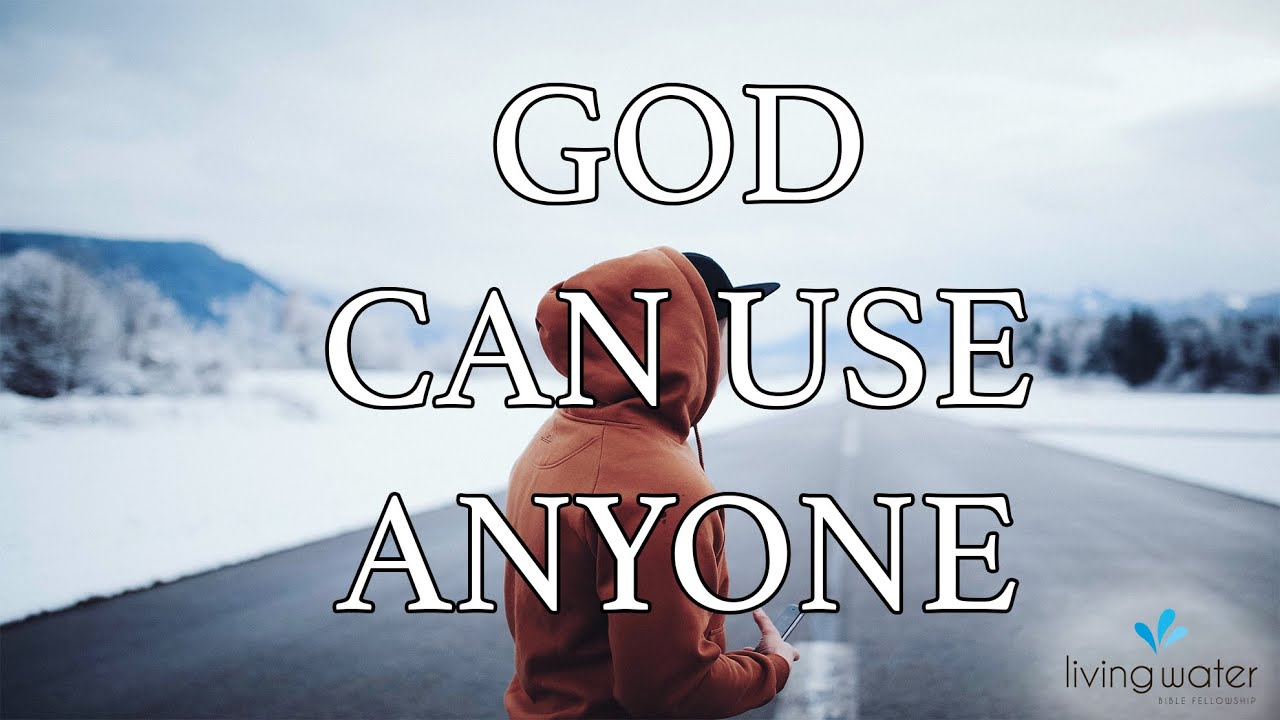 God Can Use Anyone - YouTube