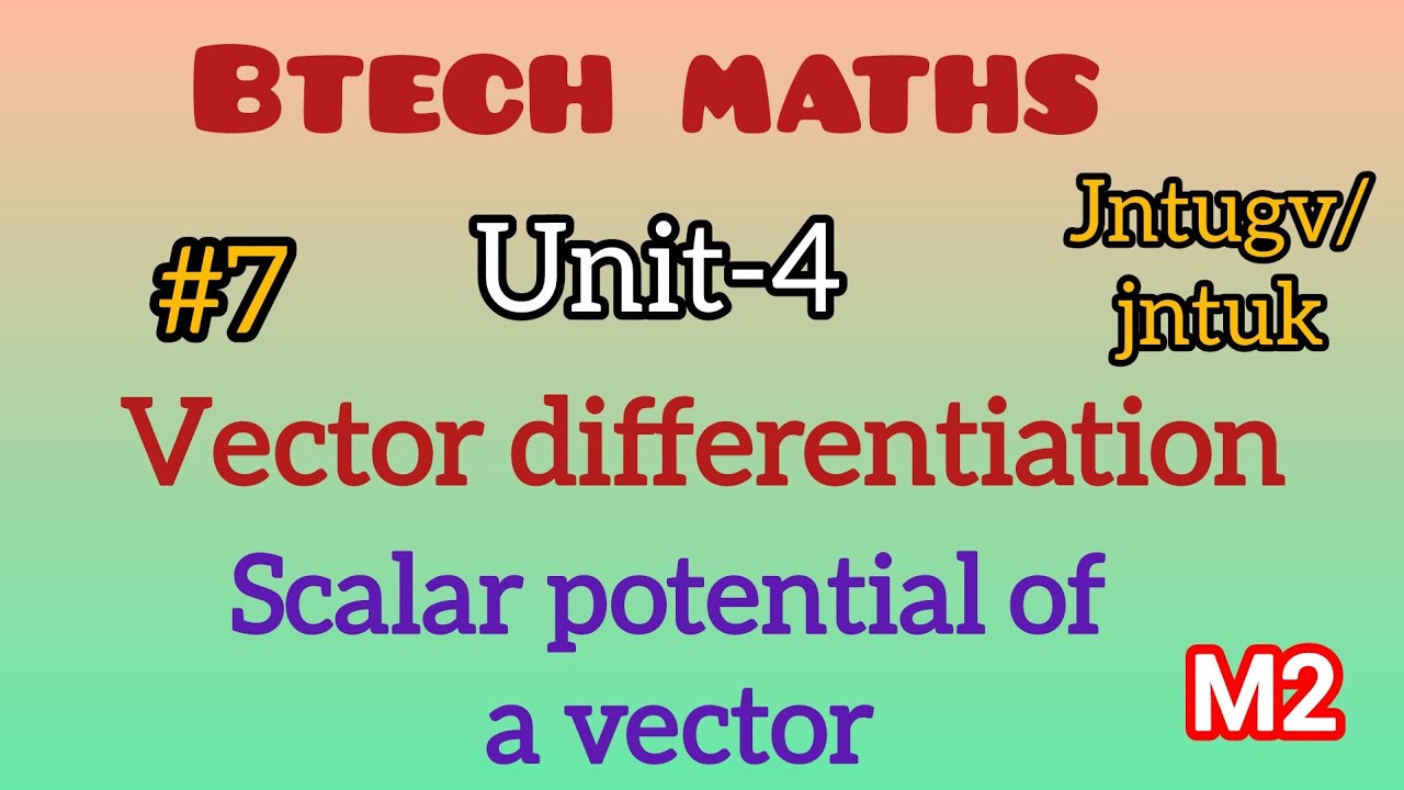 M2 Vector differentiation Unit-4||finding a scalar potential of a vector||jntugv/jntuk||final ...