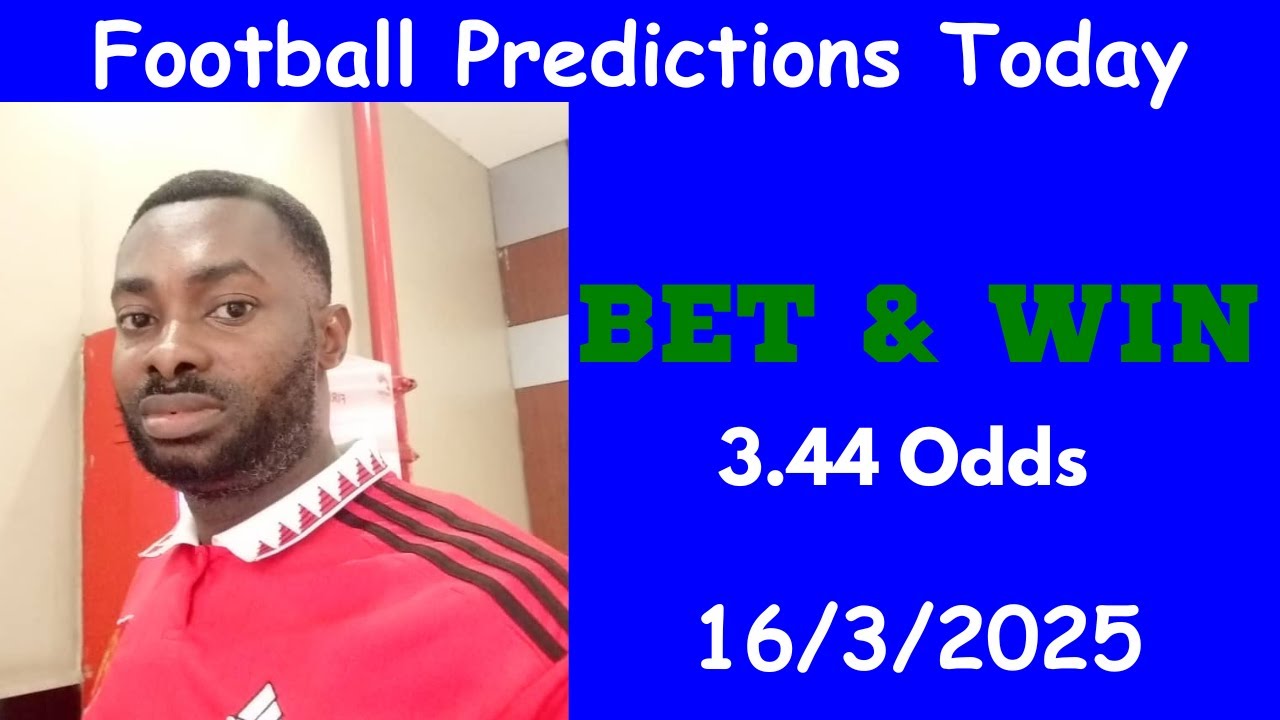 Football Predictions Today 16/3/2025 | Football Betting Strategies ...