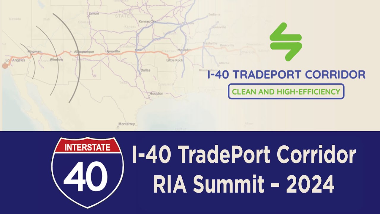 I-40 TradePort Corridor RIA Summit – 2024 - YouTube